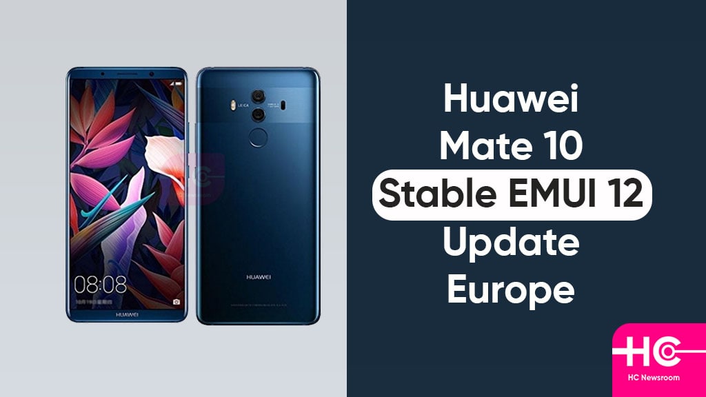 華為在歐洲為 Mate 10 Pro 推出穩定版 EMUI 12 - 飞鸟矩阵